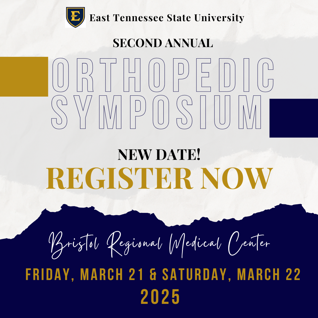 Second Annual ETSU Orthopedic Symposium - East Tennessee State ...